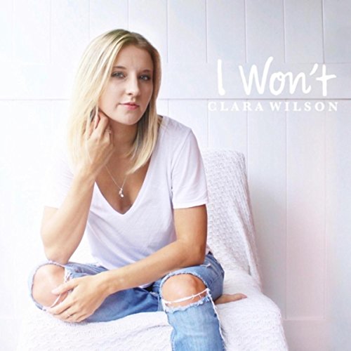Amazon Music - Clara WilsonのI Won't - Amazon.co.jp