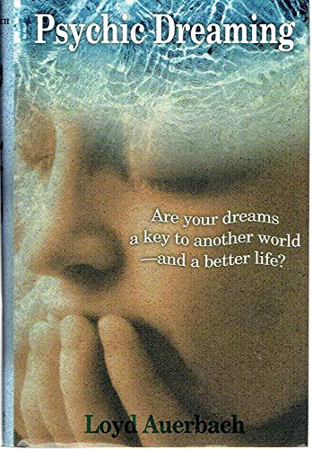 Psychic dreaming: A parapsychologist's handbook: Loyd Auerbach: 9780760717233: Amazon.com: Books