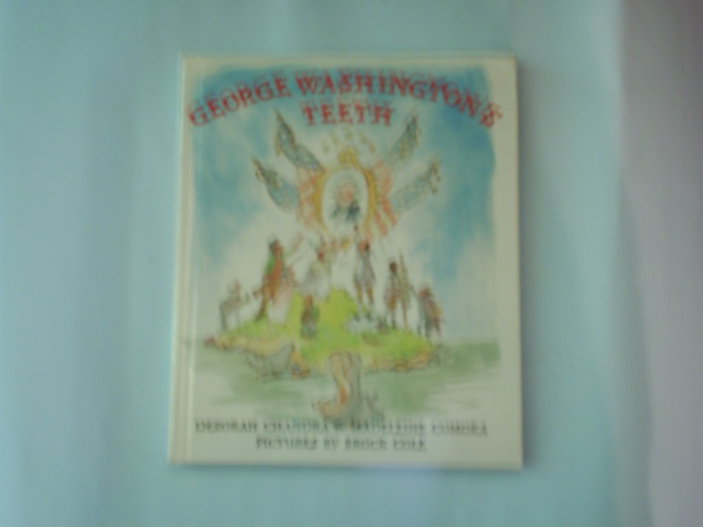 George Washington's Teeth: Chandra, Deborah, Comora, Madeleine, Cole ...