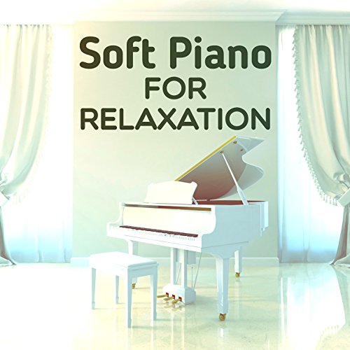 Play Soft Piano for Relaxation by Soft Piano Music on Amazon Music