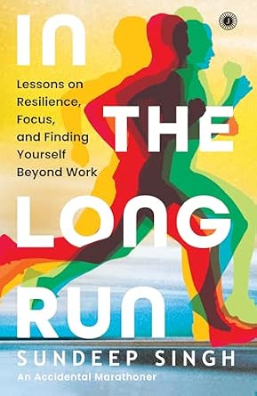 In the Long Run: Lessons on Resilience, Focus, and Finding Yourself ...