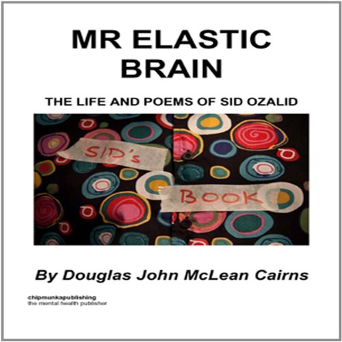 Mr Elastic Brain: The Life and Poems of Sid Ozalid eBook : McLean ...