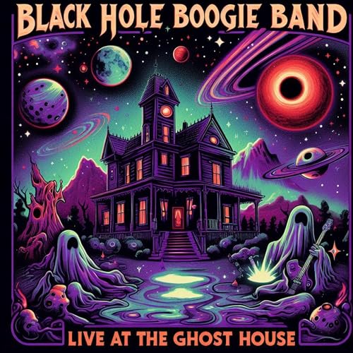 Play Live at the Ghost House by Black Hole Boogie Band on Amazon Music