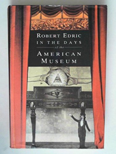 In the Days of the American Museum: Edric, Robert: 9780224027076 ...