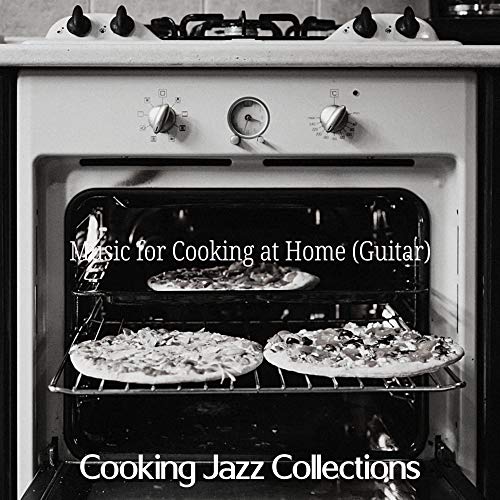 Music for Cooking at Home (Guitar) by Cooking Jazz Collections on Prime ...