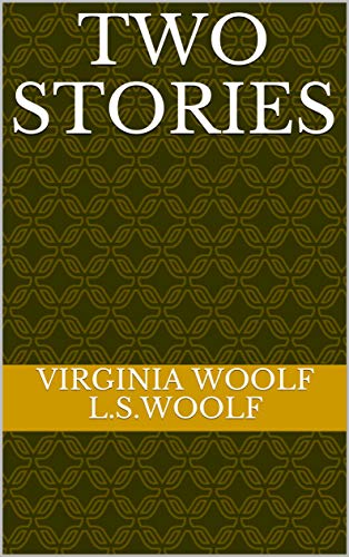 Two Stories (English Edition) eBook : L.S.Woolf, Virginia Woolf, Woolf ...
