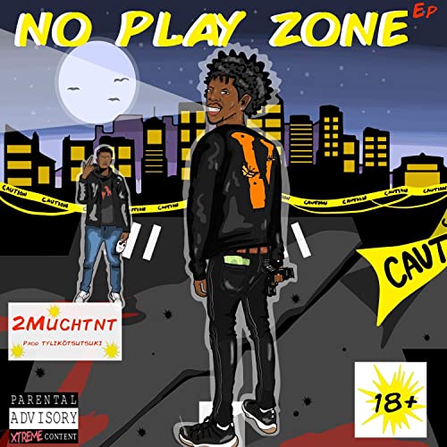 Écouter No Play Zone EP de 2muchtnt sur Amazon Music Unlimited