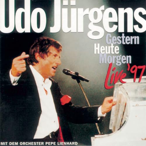 Amazon Musicでウド・ユルゲンスのGestern-Heute-Morgen Live '97を再生する