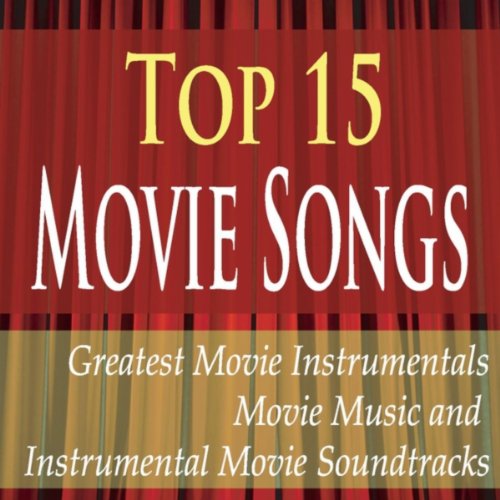 Amazon.com: Top 15 Movie Songs: Greatest Movie Instrumentals, Movie ...