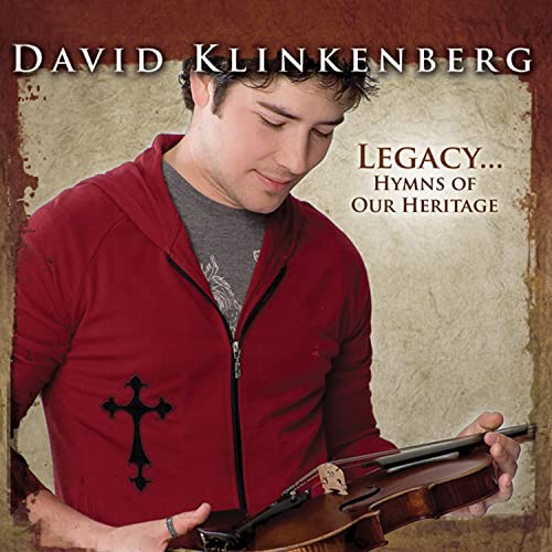Play Legacy… Hymns Of Our Heritage by David Klinkenberg on Amazon Music