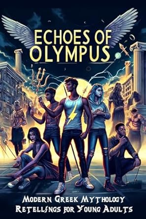 Echoes of Olympus: Modern Greek Mythology Retellings for Young Adults ...