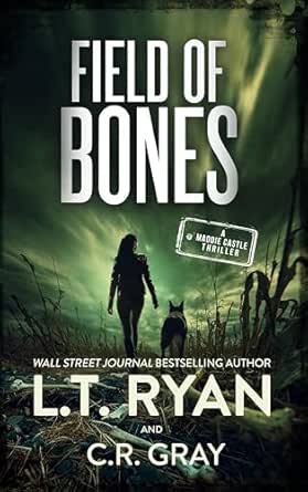 Field of Bones (Maddie Castle Book 6) eBook : Ryan, L.T., Gray, C.R ...