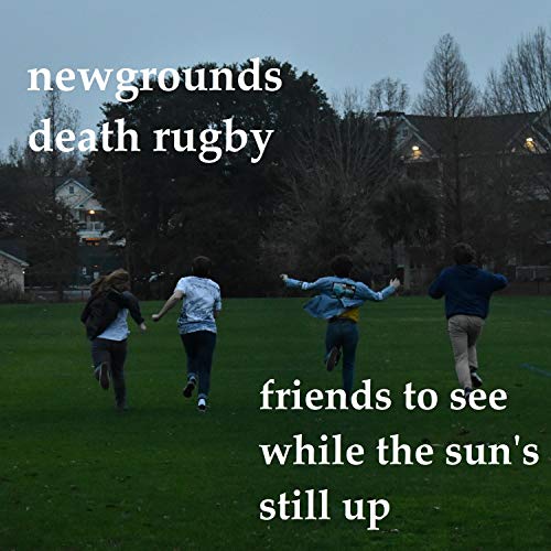 Play Friends to See While the Sun's Still Up by Newgrounds Death Rugby ...