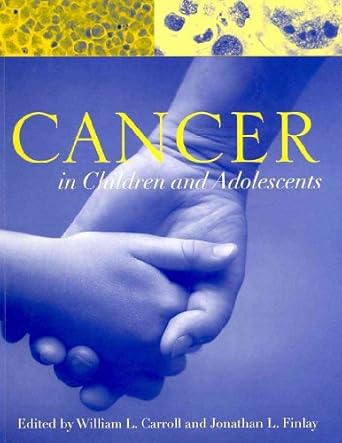 Cancer In Children And Adolescents: 9780763731410: Medicine & Health ...