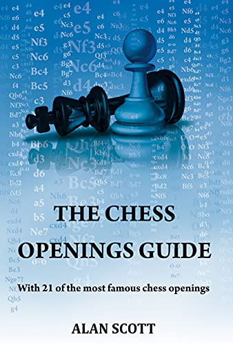 The Chess Openings Guide: With 21 of the most famous chess openings! - Kindle edition by Scott ...