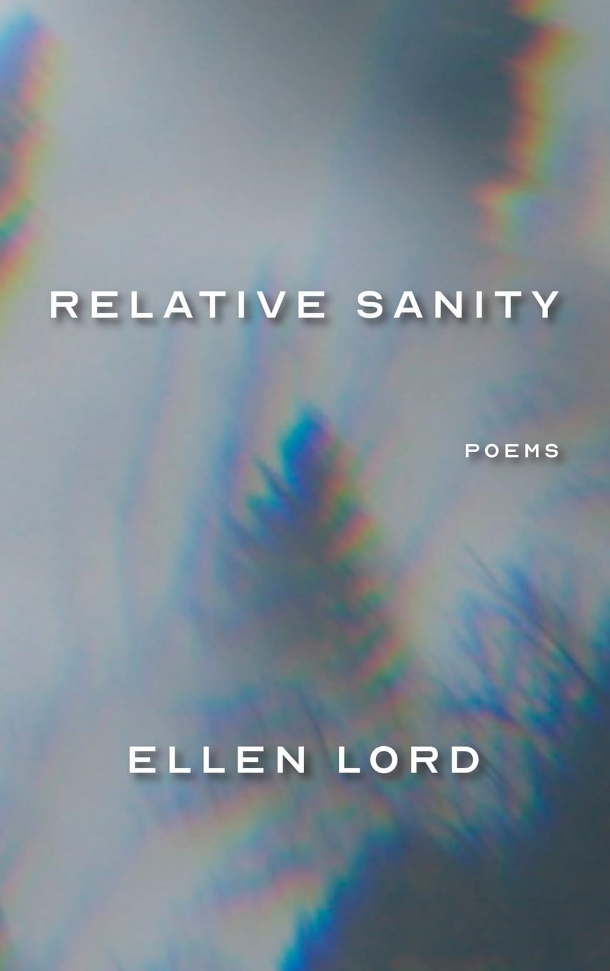 Relative Sanity: Poems: Lord, Ellen: 9781615997688: Amazon.com: Books