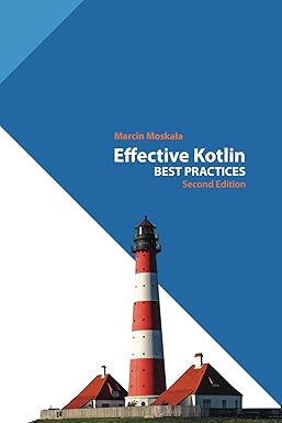 Effective Kotlin: Best Practices (Kotlin for Developers): Moskala, Marcin: 9788396684752: Amazon ...