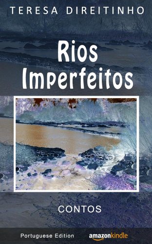 Rios Imperfeitos | Contos (Portuguese Edition - Livro em Português)