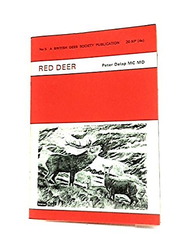 Red Deer (Publication / British Deer Society): Peter Delap ...