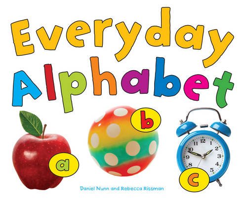 Everyday Alphabet (Early Years: Everyday Alphabet): Nunn, Daniel ...