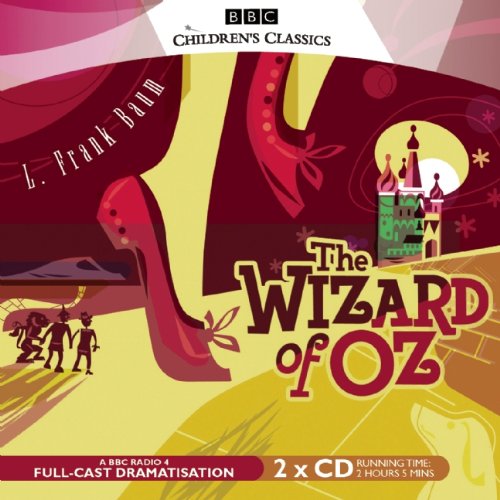 The Wizard of Oz: BBC Children's Classics: Amazon.co.uk: Baum, L. Frank ...