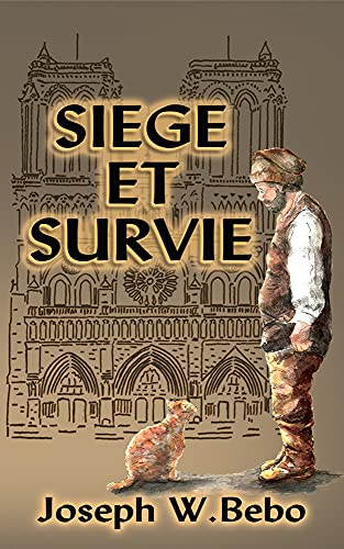 Siege et Survie: A Story of a Man and his Cat During the Siege of Paris in the Franco-Prussian ...