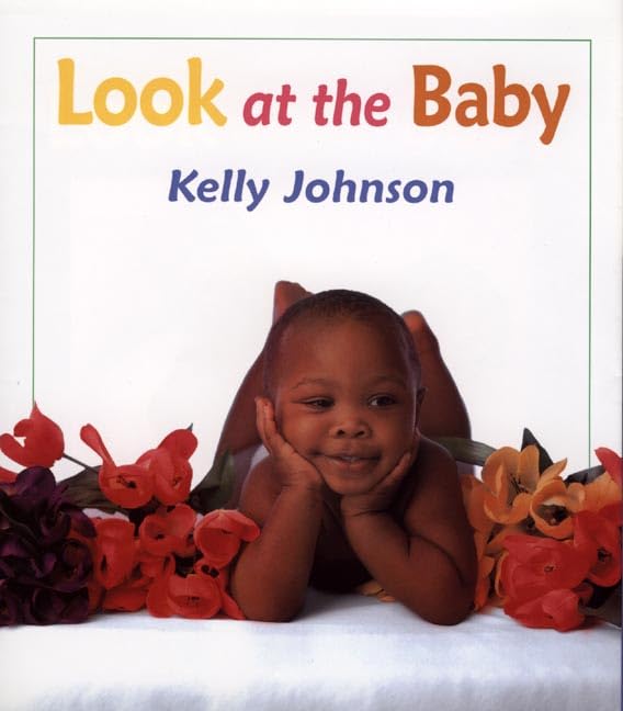 Look at the Baby: Johnson, Kelly: 9780805065220: Amazon.com: Books