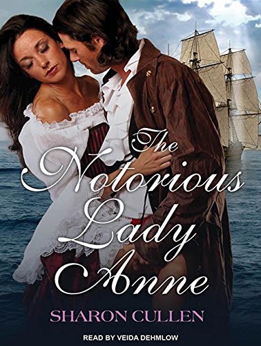 The Notorious Lady Anne: Cullen, Sharon, Dehmlow, Veida: 9781494534394 ...