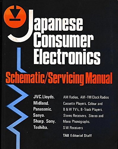 Japanese Consumer Electronics: Schematic/Servicing Manual: Tab Books ...