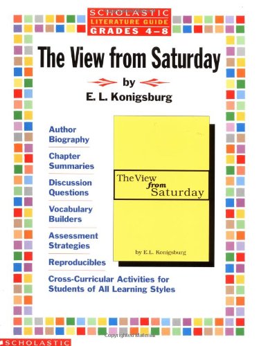 Literature Guide: The View from Saturday (Grades 4-8): Konigsburg, E. L ...
