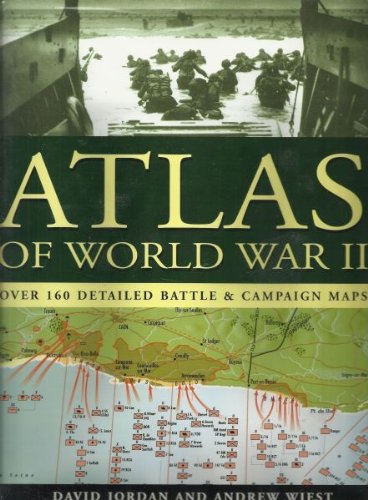 Atlas of World War II: Over 160 Detailed Battle & Campaign Maps: n/a ...