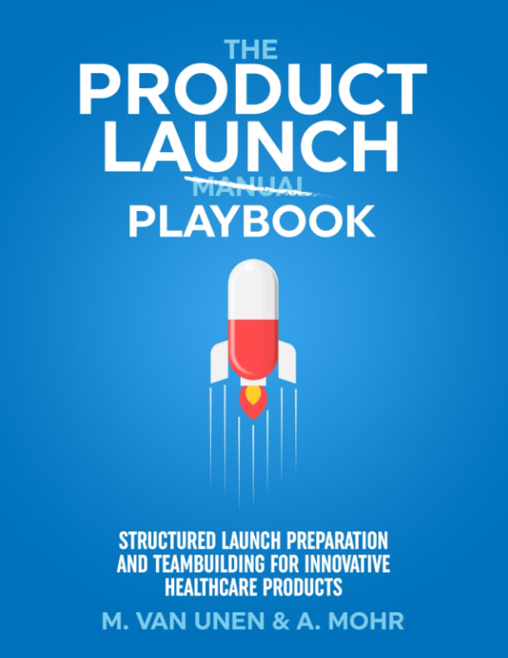 The Product Launch Playbook: Structured Launch Preparation and ...