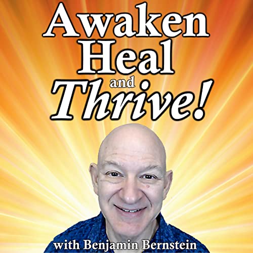 Awaken Heal and Thrive! : Benjamin Bernstein: Amazon.com.au: Audible ...