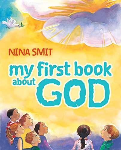 My First Book About God: Smit, Nina: 9781415312957: Amazon.com: Books