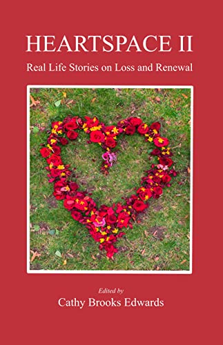 Amazon.com: Heartspace: Real Life Stories on Loss and Renewal eBook : Edwards, Cathy, Estill ...