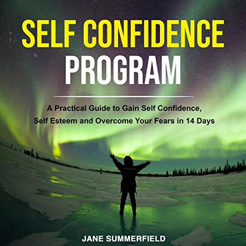 Self Confidence Program: A Practical Guide to Gain Self Confidence ...