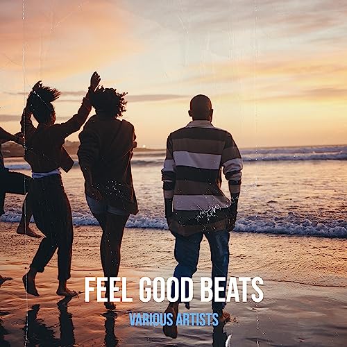 Écouter Feel Good Beats par VARIOUS ARTISTS sur Amazon Music Unlimited