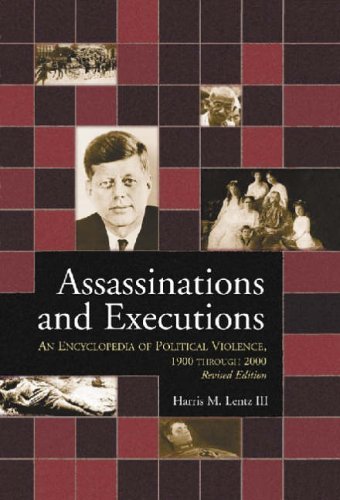 Assassinations and Executions: An Encyclopedia of Political Violence ...