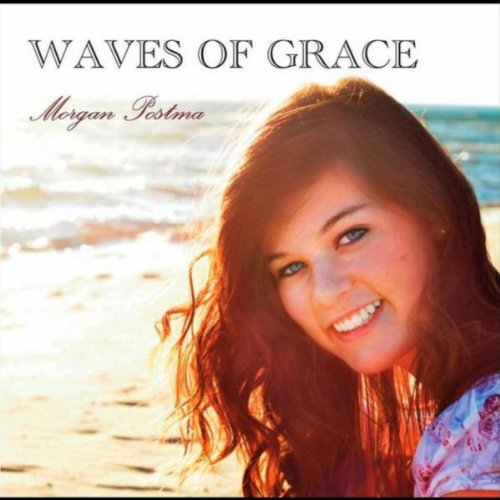 Amazon.com: Waves of Grace : Morgan Postma: Digital Music