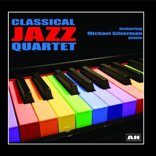 Amazon.com: Michael Silverman and the Classical Jazz Quartet: CDs & Vinyl