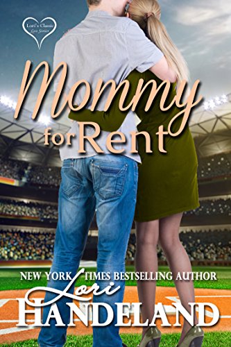 Mommy for Rent: A Feel Good Classic Contemporary Romance Novella (Lori ...