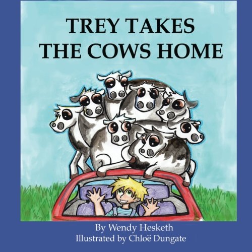 Trey Takes The Cows Home: A funny, imaginative, story book to read ...