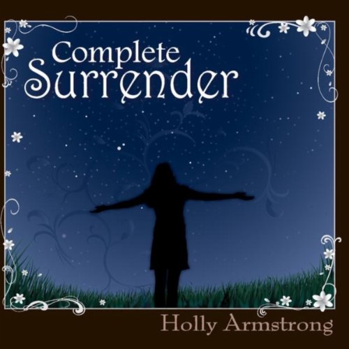Play Complete Surrender by Holly Armstrong on Amazon Music