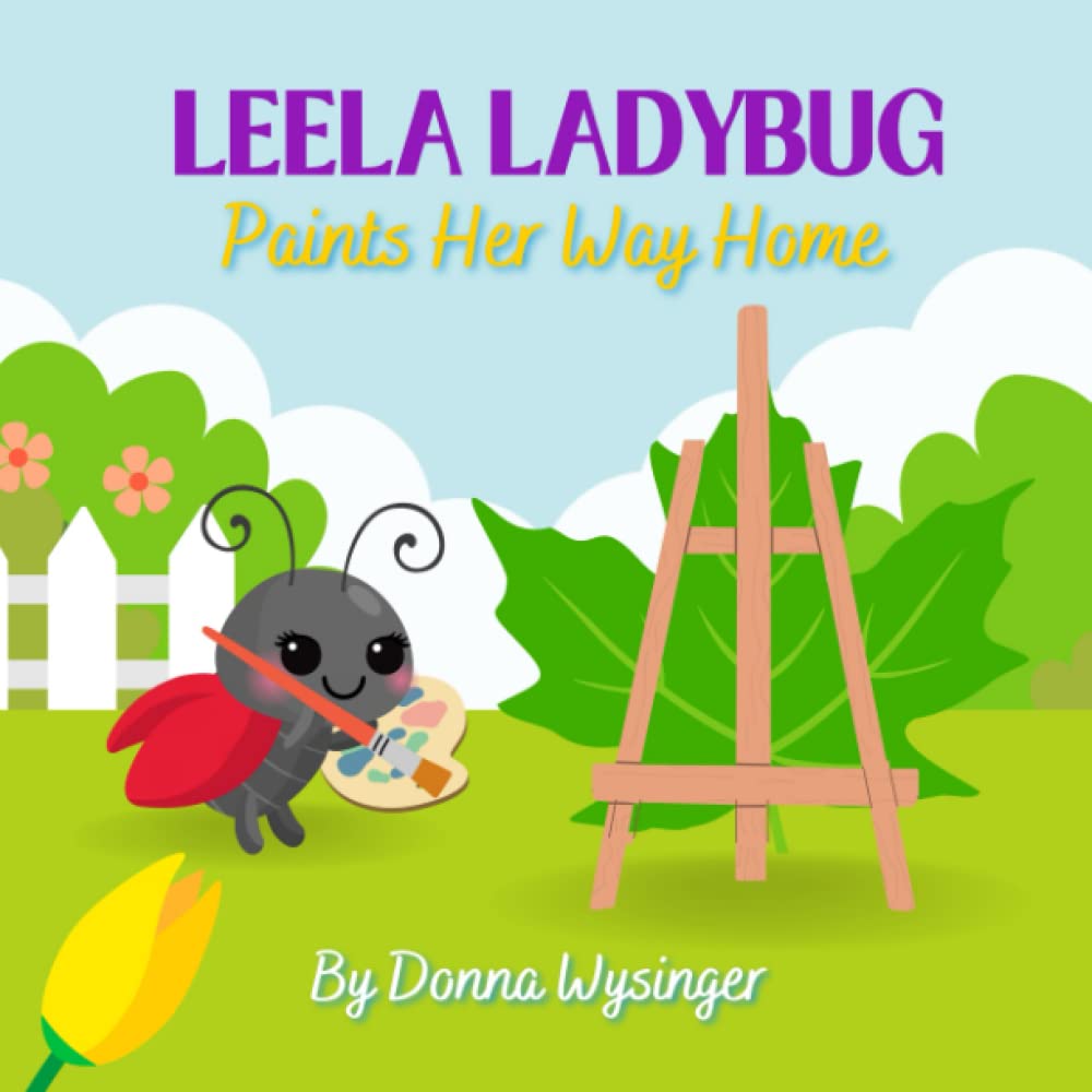 Buy Leela Ladybug Paints Her Way Home: Turning a Weakness into a ...