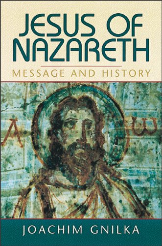 Jesus of Nazareth: Message and History: Gnilka, Joachim: 9780801046377 ...