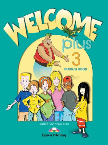 Welcome Plus 3: Pupil's Book: Gray, Elizabeth, Evans, Virginia ...