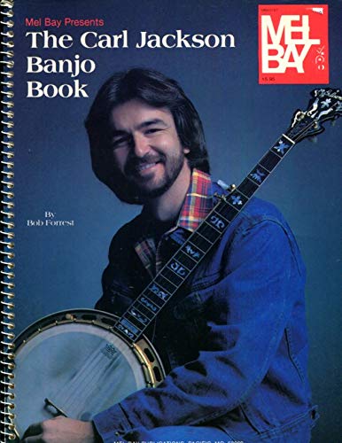 The Carl Jackson Banjo Book: Bob Forrest: Amazon.com: Books