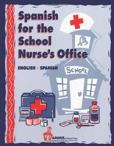 Spanish for the School Nurse's Office: Thuro, Barbara: 9780932825025 ...