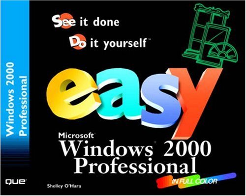 Easy Microsoft Windows 2000 Professional: O'Hara, Shelley: Amazon.com ...