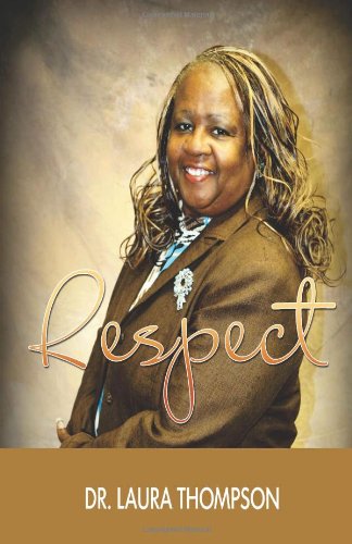 Respect: Thompson, Dr Laura: 9780615652849: Amazon.com: Books